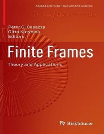 Finite Frames : Theory and Applications-Peter G. Casazz,BIRKHAUSER ...